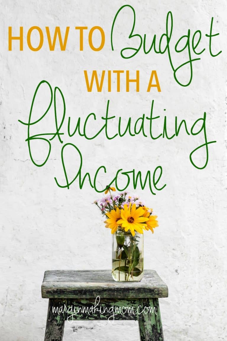 How to Budget with a Fluctating Income - Margin Making Mom
