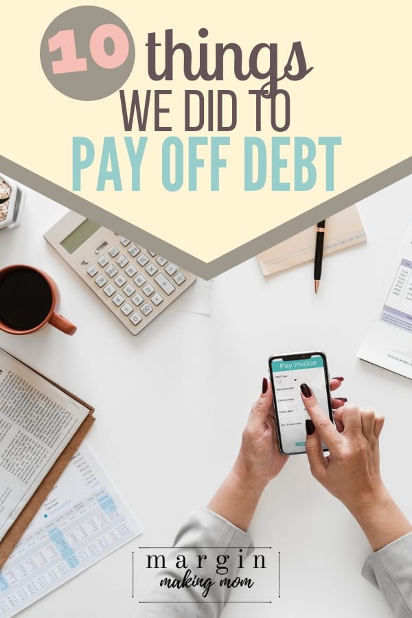 10 Helpful Things We Did to Pay Off Over $125,000 in Debt