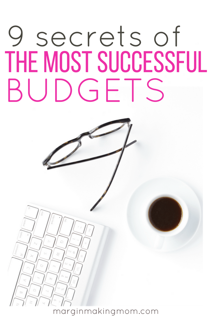 9 Secrets of the Most Successful Budgets - Margin Making Mom®