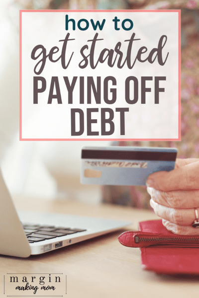 Everything You Need to Know to Get Started Paying Off Debt - Margin ...