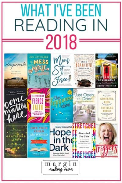 Books I Read in 2018 and My Thoughts on Each - Margin Making Mom®
