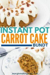 Easy Instant Pot Carrot Cake - Margin Making Mom®