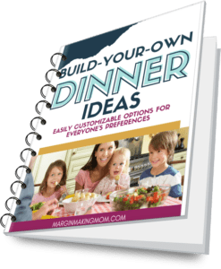 Build Your Own Meals - Margin Making Mom®