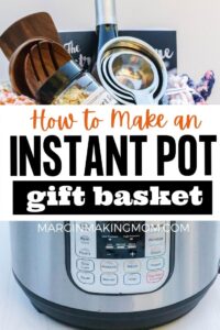 How to Make an Instant Pot Gift Basket - Ideas They'll Love! - Margin ...