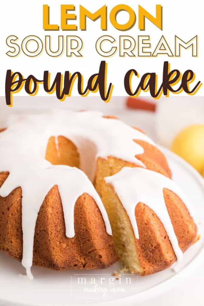 Easy Old-Fashioned Lemon Sour Cream Pound Cake - Margin Making Mom®