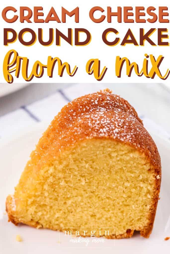 Easy Cream Cheese Pound Cake Using a Cake Mix - Margin Making Mom®