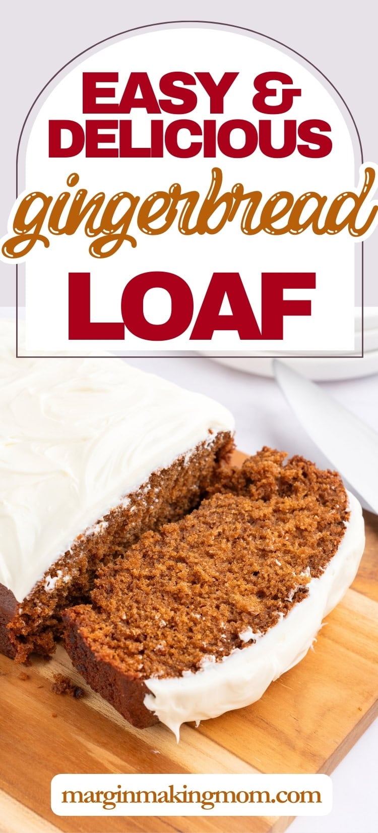 Amazing Gingerbread Loaf with Cream Cheese Frosting