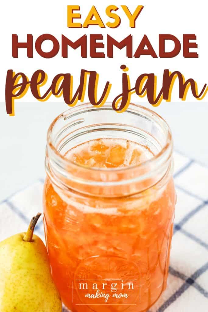 Simple Homemade Pear Jam - Margin Making Mom®