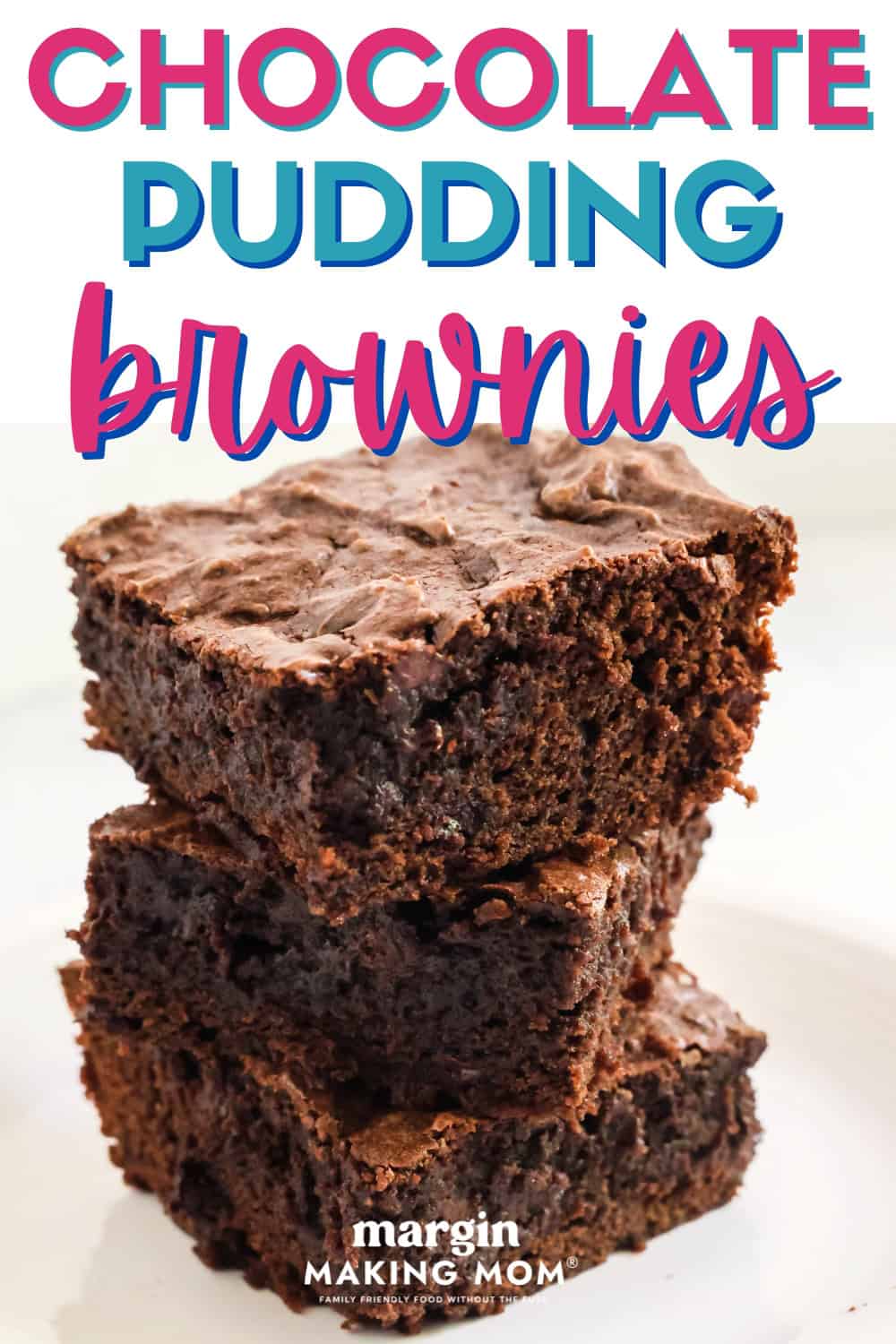 Easy Chocolate Pudding Brownies (Rich and Fudgy) - Margin Making Mom®